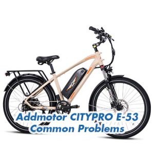 Addmotor CITYPRO E-53 Common Problems
