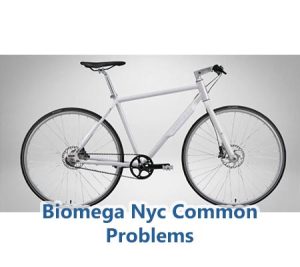 Biomega NYC Common Problems and Troubleshooting