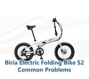 Biria Electric Folding Bike S2 Common Problems and Troubleshooting