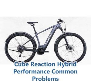 Cube - Reaction Hybrid Performance Common Problems and Troubleshooting