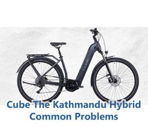 Cube - The Kathmandu Hybrid Common Problems and Troubleshooting