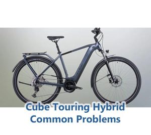 Cube - Touring Hybrid Common Problems and Troubleshooting