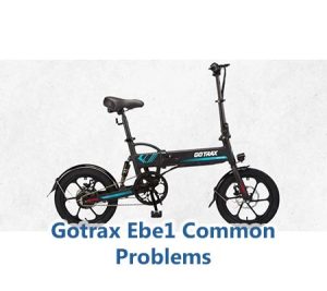GoTrax EBE1 Common Problems and Troubleshooting
