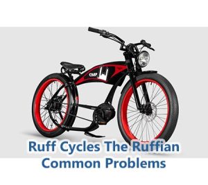 RUFF CYCLES The Ruffian Common Problems and Troubleshooting