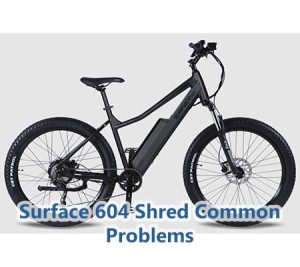 Surface 604 SHRED Common Problems and Troubleshooting